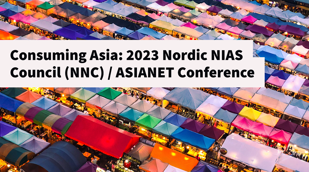 ASIANET/NNC conference 2023: Consuming Asia | Division of Research and ...