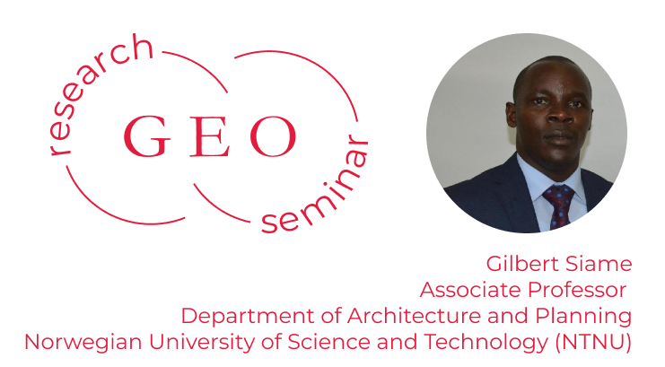 GEO Seminar with Gilbert Siame | Department of Geography | UiB